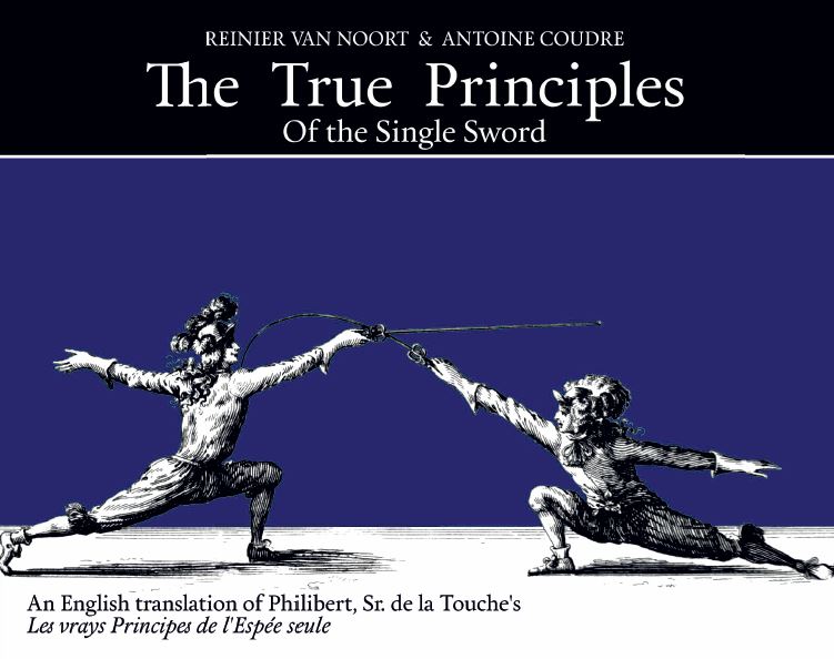 The True Principles of the Single Sword (Philibert, Sr. de la Touche ...